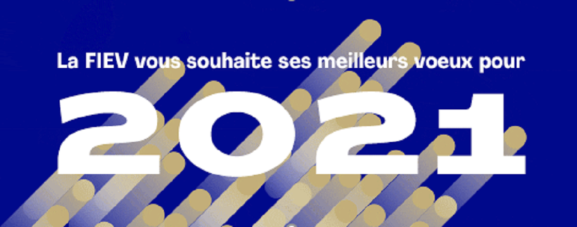 Les vœux de la FIEV et de son Président Claude Cham pour 2021 - Fiev